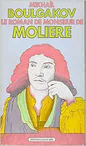 Le roman de monsieur de Molière: BOULGAKOV (Mikhaïl).: Amazon.com: Books