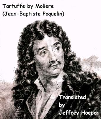 Tartuffe, or the Hypocrite - Kindle edition by Jean-Baptiste Poquelin ...