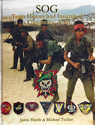 SOG Team History and Insignia of a Clandestine Army: Jason Hardy ...