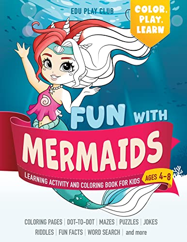 Fun with MERMAIDS: Learning Activity and Coloring Book for Kids Ages 4 ...