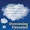 Overcoming Unwanted Intrusive Thoughts: A CBT-Based Guide to Getting Over Frightening, Obsessive ...