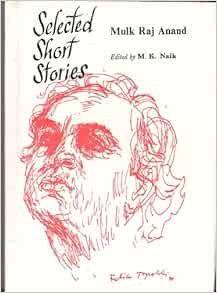 Selected short stories of Mulk Raj Anand: Anand, Mulk Raj: Amazon.com ...