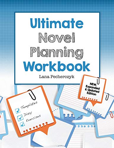 The Ultimate Novel Planning Workbook: Worksheets and Templates for ...