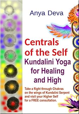 Centrals of the Self : Kundalini Yoga for Healing and High - Kindle ...