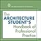 The Architecture Student's Handbook of Professional Practice: American ...