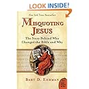 Misquoting Jesus: The Story Behind Who Changed the Bible and Why: Bart ...