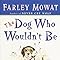 The Dog Who Wouldn't Be: Farley Mowat: 9780553279283: Amazon.com: Books