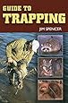 Guide to Trapping: Jim Spencer: 0011557034172: Amazon.com: Books