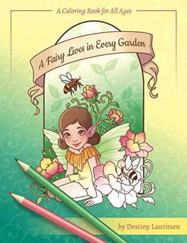 A Fairy Lives in Every Garden: Coloring Book For All Ages: Lauritsen ...
