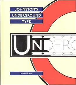 Johnston's Underground Type: Justin Howes: 9781854142313: Amazon.com: Books