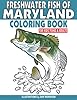 Freshwater Fish of Maryland Coloring Book for Kids, Teens & Adults: A ...