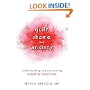 Guilt, Shame, and Anxiety: Understanding and Overcoming Negative Emotions: Peter R. Breggin M.D ...