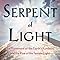 Serpent of Light: Beyond 2012 - The Movement of the Earth's Kundalini ...