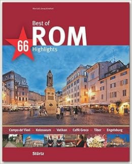 Best of ROM - 66 Highlights: Ein Bildband mit 150 Bildern - STÜRTZ Verlag: Ein Bildband mit über ...
