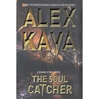 The Soul Catcher (Maggie O'Dell Novels): Kava, Alex: 9781551669281: Amazon.com: Books