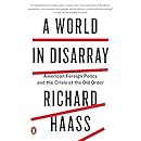 A World in Disarray: American Foreign Policy and the Crisis of the Old ...