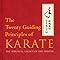 The Twenty Guiding Principles of Karate: The Spiritual Legacy of the ...