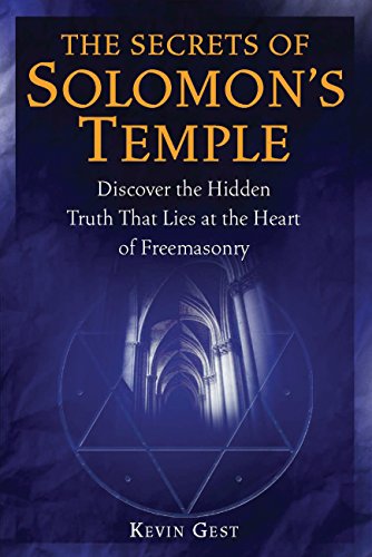The Secrets of Solomon's Temple: Discover the Hidden Truth that Lies at ...