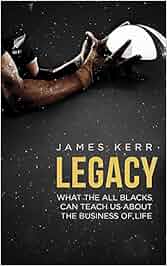 Legacy: James Kerr: 8601404221514: Books - Amazon.ca