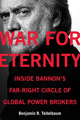 War for Eternity: Inside Bannon's Far-Right Circle of Global Power ...