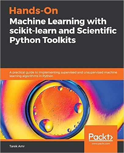 Hands On Machine Learning With Scikit Learn And Scientific Python Toolkits A Practical Guide To