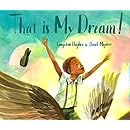 That Is My Dream!: A picture book of Langston Hughes's "Dream Variation ...