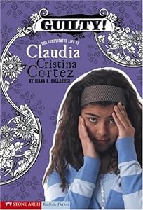 Guilty!: The Complicated Life of Claudia... book by Diana G. Gallagher