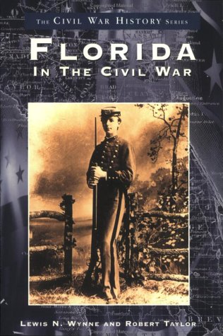 Florida in the Civil War (FL) (Civil War History): Lewis N. Wynne ...