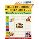 Back To School With Healthy Food: Menu Planning and Recipes (Back To ...
