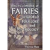 Encyclopedia of Giants and Humanoids in Myth, Legend and Folklore: Bane, Theresa: 9781476663517 ...