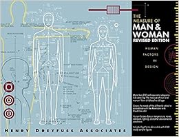 The Measure of Man and Woman: Human Factors in Design: Alvin R. Tilley ...