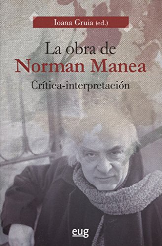Tiegafarug: LA OBRA DE NORMAN MANEA (Colección Teoría y crítica literaria) libro - IOANA GRUIA .pdf