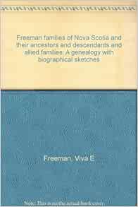 Freeman families of Nova Scotia and their ancestors and descendants and ...