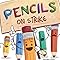 Pencils on Strike: A Funny, Rhyming, Read Aloud Kid's Book For ...