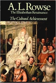 Elizabethan Renaissance: The Cultural Achievement: Amazon.co.uk: Rowse ...