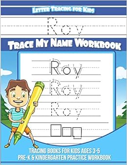 Roy Letter Tracing for Kids Trace my Name Workbook: Tracing Books for ...