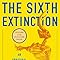The Sixth Extinction: An Unnatural History: Kolbert, Elizabeth ...