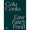 Colu Cooks: Easy Fancy Food: Henry, Colu: 9781419747809: Amazon.com: Books