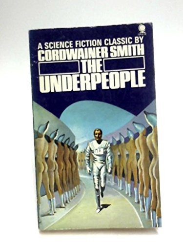 The Underpeople: Cordwainer Smith: 9780722179413: Amazon.com: Books