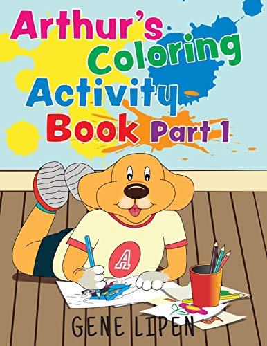 Arthur's Coloring Activity Book Part 1: kids ages 4-8; includes Dot to ...