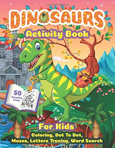 Dinosaurs activity book for kids: The Amazing Dinosaur Activity book ...