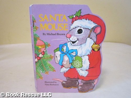 Santa Mouse (A Pudgy Pal Board Book): Michael Brown, Nina Barbaresi ...