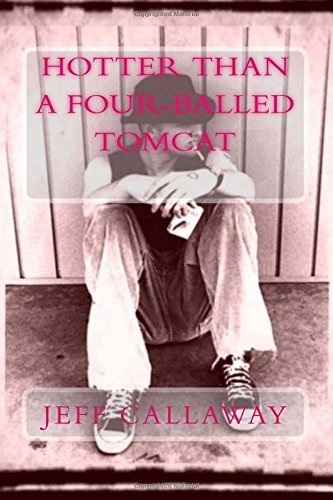 Hotter Than A Four-Balled Tomcat (Texas Outlaw Press Chapbooks) (Volume ...