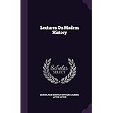 Lectures on Modern History: Acton, Lord: 9781409916833: Amazon.com: Books
