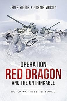 Operation Red Dragon and the Unthinkable (World War III Series Book 2 ...