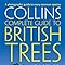 British Trees: A photographic guide to every common species (Collins ...