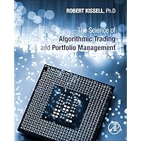 The Science of Algorithmic Trading and Portfolio Management: Applications Using Advanced ...