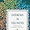 Growing in Holiness: Understanding God's Role and Yours: R. C. Sproul ...