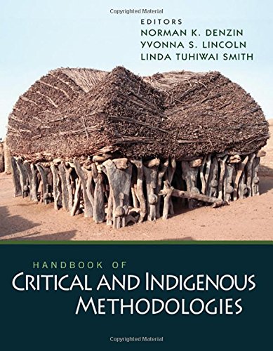 Handbook of Critical and Indigenous Methodologies: Denzin, Norman K ...
