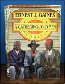 A GATHERING Of OLD MEN. A Novel.: Ernest J. Gaines: Amazon.com: Books